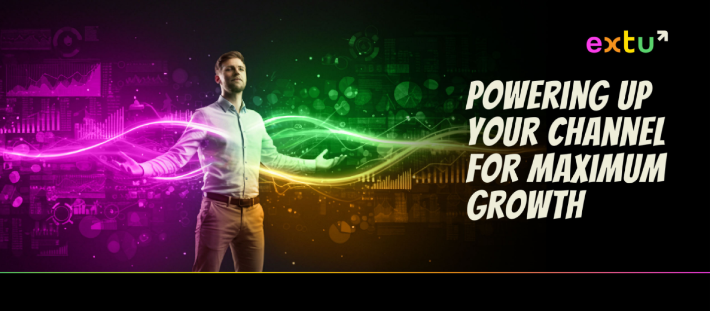 Data Superpowers – Powering Up Your Channel For Maximum Growth | Extu